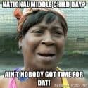 21 Middle Child Memes For Everyone Who Has Middle Child Syndrome