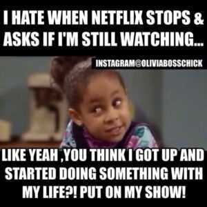 25 Bingewatching Memes For When You Just Can't Stop Watching One More ...