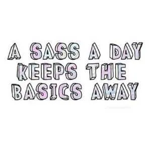 33 Snappy And Sassy Quotes For When You're Feeling Extra