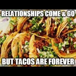 30 Hilarious Taco Memes Because Tacos Aren't Just For Tuesday, They're ...