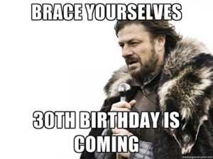 18 Funny 30th Birthday Memes Because Face It, We're Getting Old