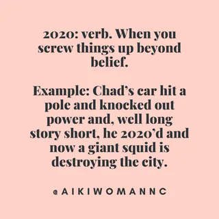 12 Funny 2020 Quotes About The Nightmare That Is The Year 2020