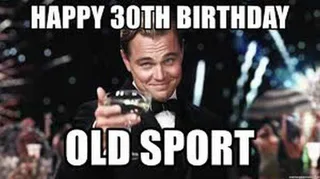 18 Funny 30th Birthday Memes Because Face It, We're Getting Old