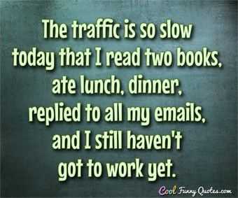 25 Funny Pictures For After You Were Stuck In Traffic