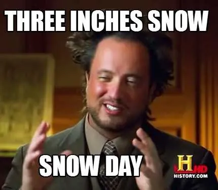 43 Snow Day Memes Because It's A Fricking Blizzard Out There