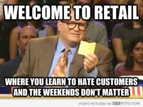 33 Memes For Every Retail Worker Or Customer Service Worker