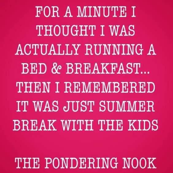 32 Memes For Parents Just Trying To Hold It Together During Summer Break