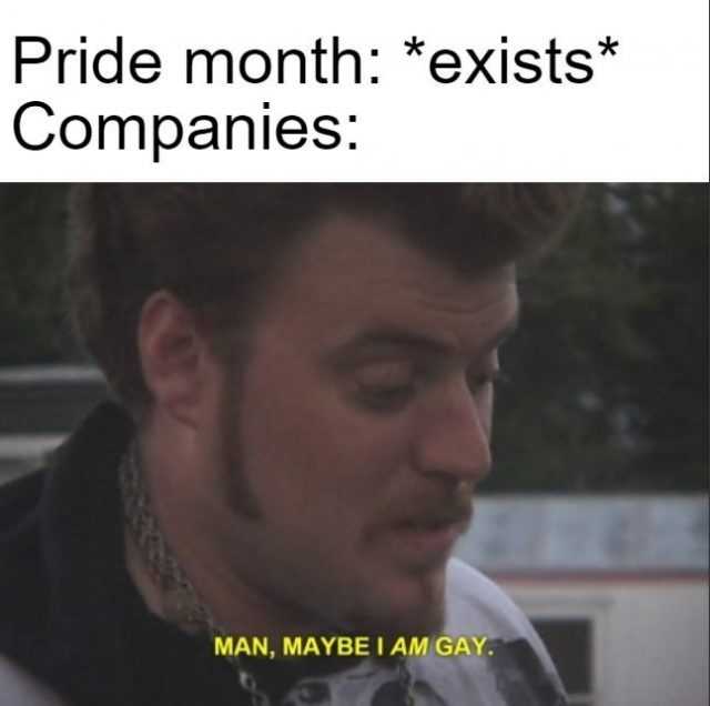 26 Funny Pride Memes About Corporations Celebrating Pride | The Funny ...