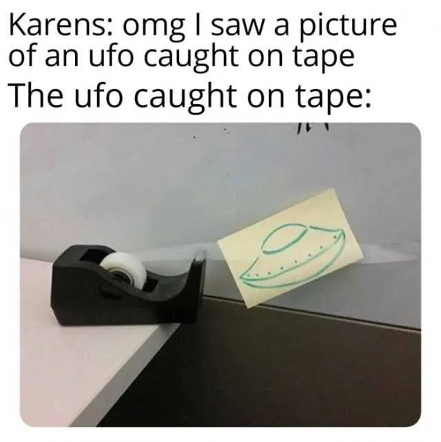 25 UFO Memes Because We May Want To Believe But We're Busy Right Now ...