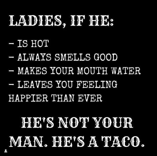 30 Hilarious Taco Memes Because Tacos Aren't Just For Tuesday, They're ...