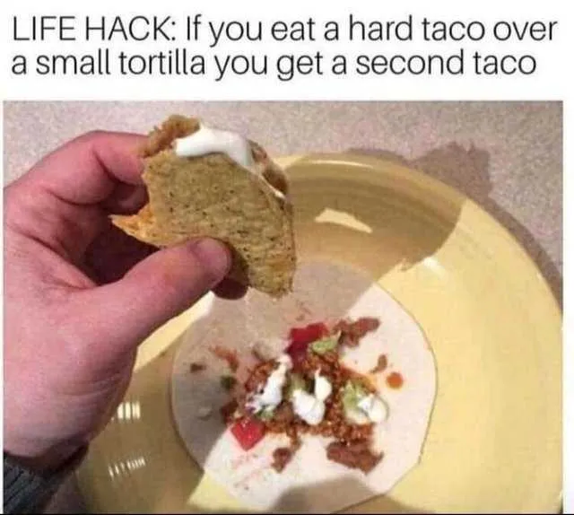 30 Hilarious Taco Memes Because Tacos Aren't Just For Tuesday, They're ...