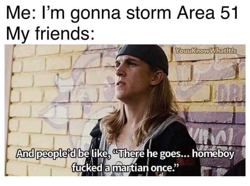 32 Funny Area 51 Memes Because This Is A Thing Now
