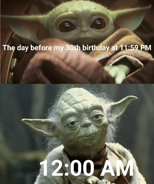 18 Funny 30th Birthday Memes Because Face It, We're Getting Old